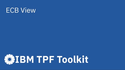 TPF Toolkit: ECB View - IBM Mediacenter
