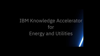 IBM Knowledge Accelerator for Energy and Utilities - Walkthrough - IBM Mediacenter