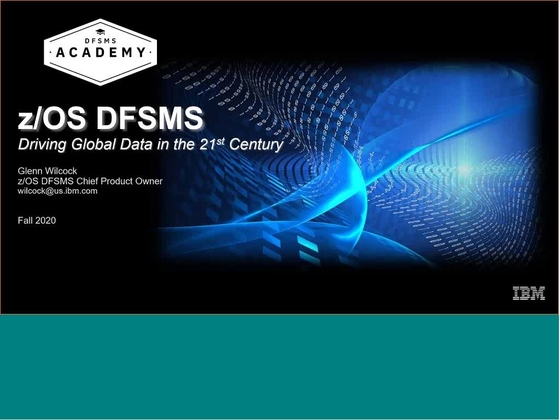 zOS DFSMS Driving Global Data in the 21st Century - IBM MediaCenter