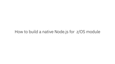How to build your own Native Node Module - IBM Mediacenter