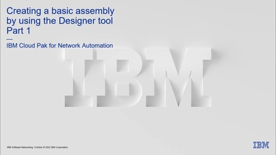 Creating a basic assembly by using the Designer tool Part 1 - IBM ...