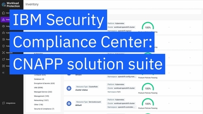 IBM Security and Compliance Center: CNAPP solution suite - IBM Mediacenter