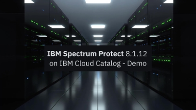 IBM Spectrum Protect 8.1.12 on IBM Cloud Catalog - Demo - IBM MediaCenter