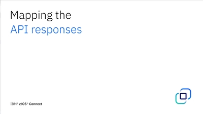 z/OS Connect Designer Tutorial: Mapping an API response - IBM Mediacenter