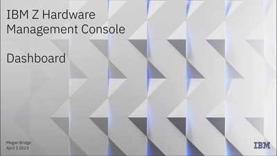 IBM Hardware Management Console for zSystems and LinuxONE – HMC Dashboard - IBM MediaCenter