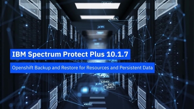 IBM Spectrum Protect Plus 10.1.7.1 OpenShift Backup & Restore for ...