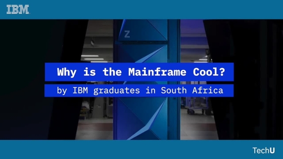 Why is the mainframe cool? By IBM graduates in South Africa - IBM ...