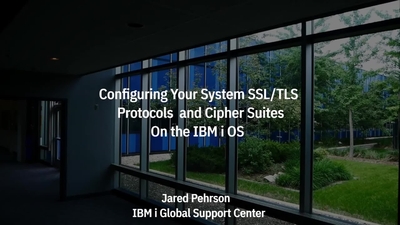 Configuring IBM i System SSL_TLS Protocols & Cipher Suites on the IBM i ...