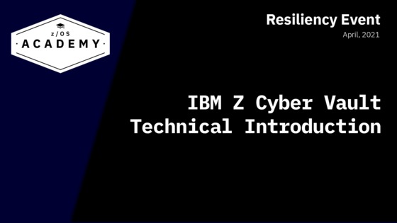 IBM Z Cyber Vault Technical Introduction - IBM MediaCenter