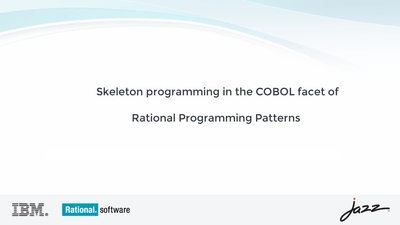 Skeleton programming in the COBOL facet of Rational Programming ...