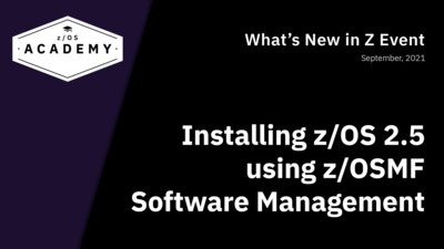 Installing z/OS 2.5 using z/OSMF Software Management - IBM Mediacenter