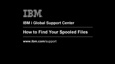 How to Find Your Spooled Files - IBM Mediacenter