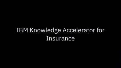 IBM Knowledge Accelerator for Insurance - Walkthrough - IBM Mediacenter