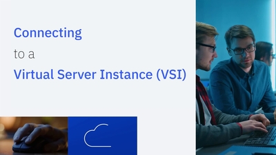 IBM Wazi as a Service; Connecting a Virtual Server Instance (VSI) - IBM ...