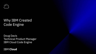 Why IBM created Code Engine? - IBM MediaCenter