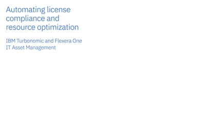 Automating License Compliance and Resource Optimization - IBM Mediacenter