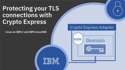 Protecting your TLS connection with Crypto Express - IBM Mediacenter