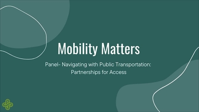 Panel: Navigating Public Transportation: Partnerships for Access, Mobility Matters 2024 - PSU ...