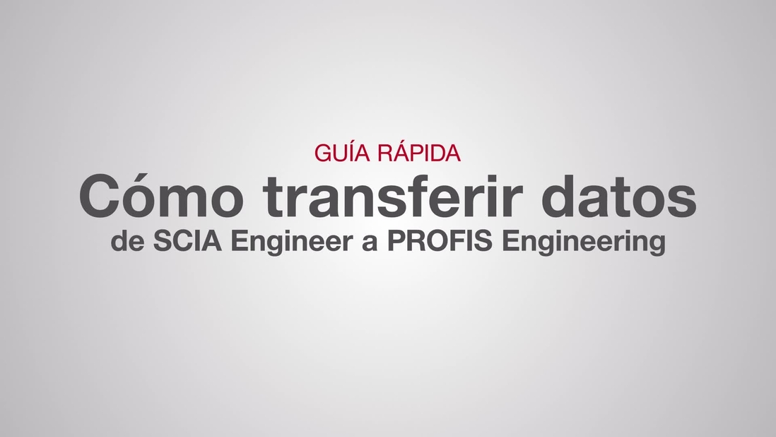 Guía Rápida de Integración de SCIA Engineer a PROFIS Engineeri...