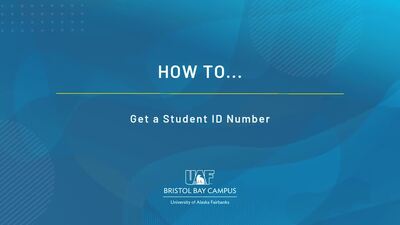 How to Get a Student ID Number - University of Alaska Fairbanks