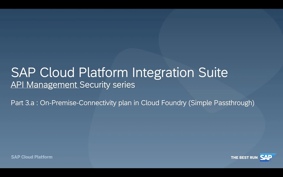 SAP Video - Part 3a - CF Simple Passthrough with OnPremise connectivity ...