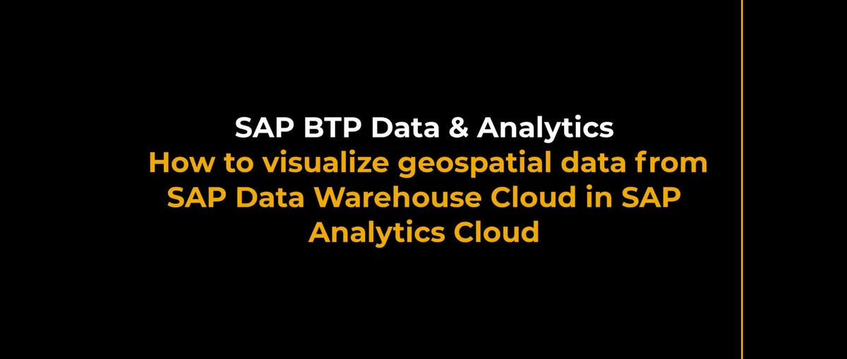 SAP Video - SAP BTP Data & Analytics – How to visualize geospatial data from SAP Data Warehouse ...
