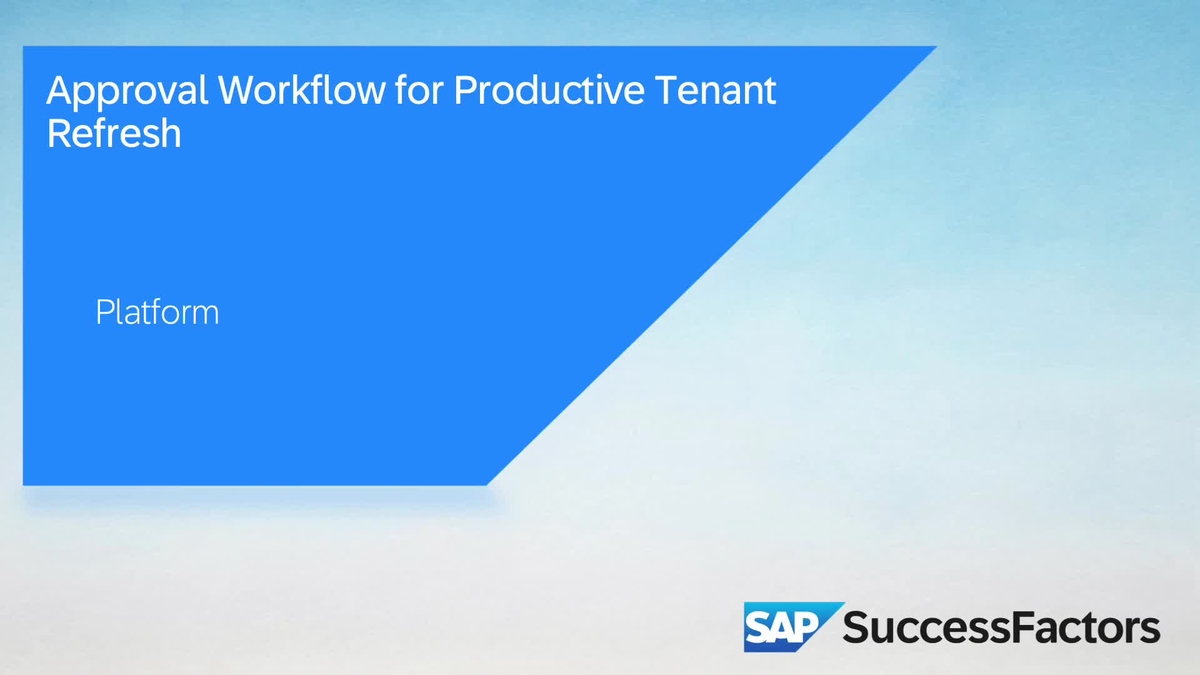SAP Video - Approval Workflow for Production Tenant Refresh