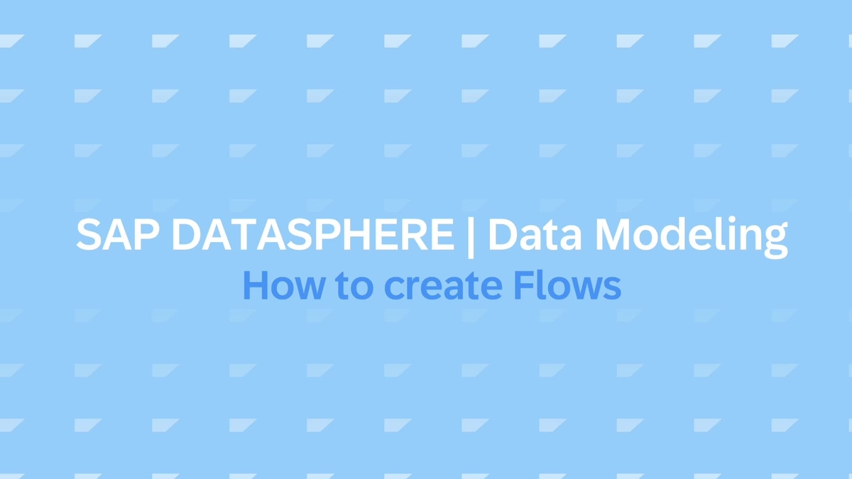 SAP Video - Data Modeling: How to Create Different Types of Flows