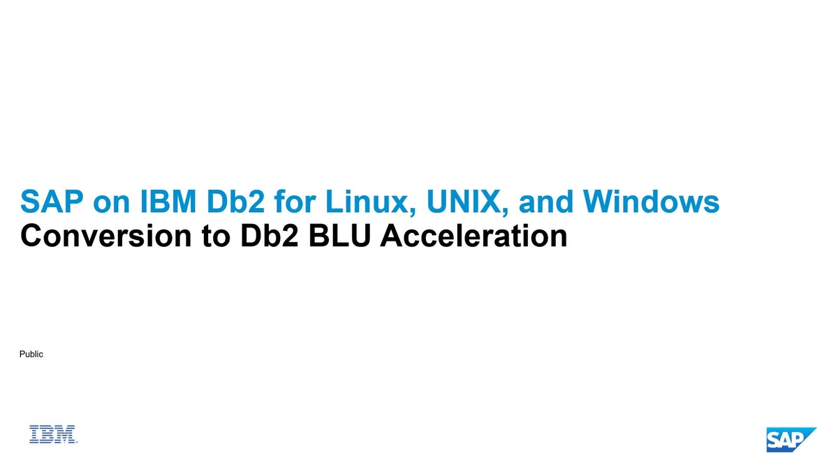 SAP Video - Db2 BLU Acceleration: Conversion SAP Video - Db2 BLU Acceleration: Conversion
