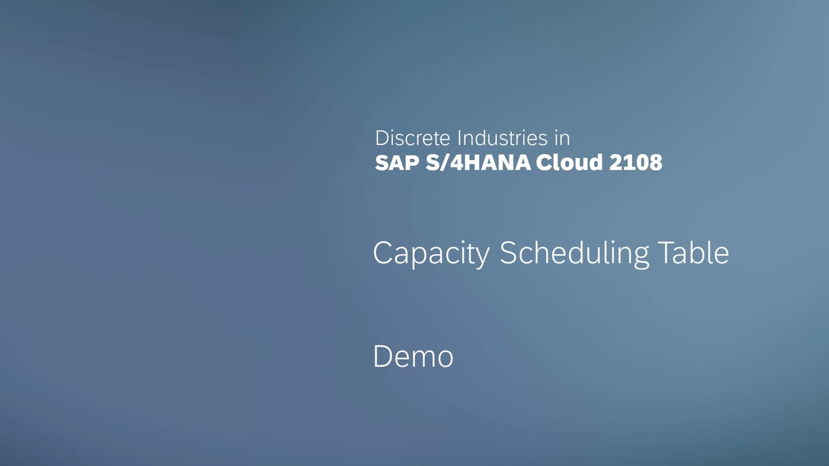 SAP Video - 2108 | Capacity Scheduling Table | Discrete Industries