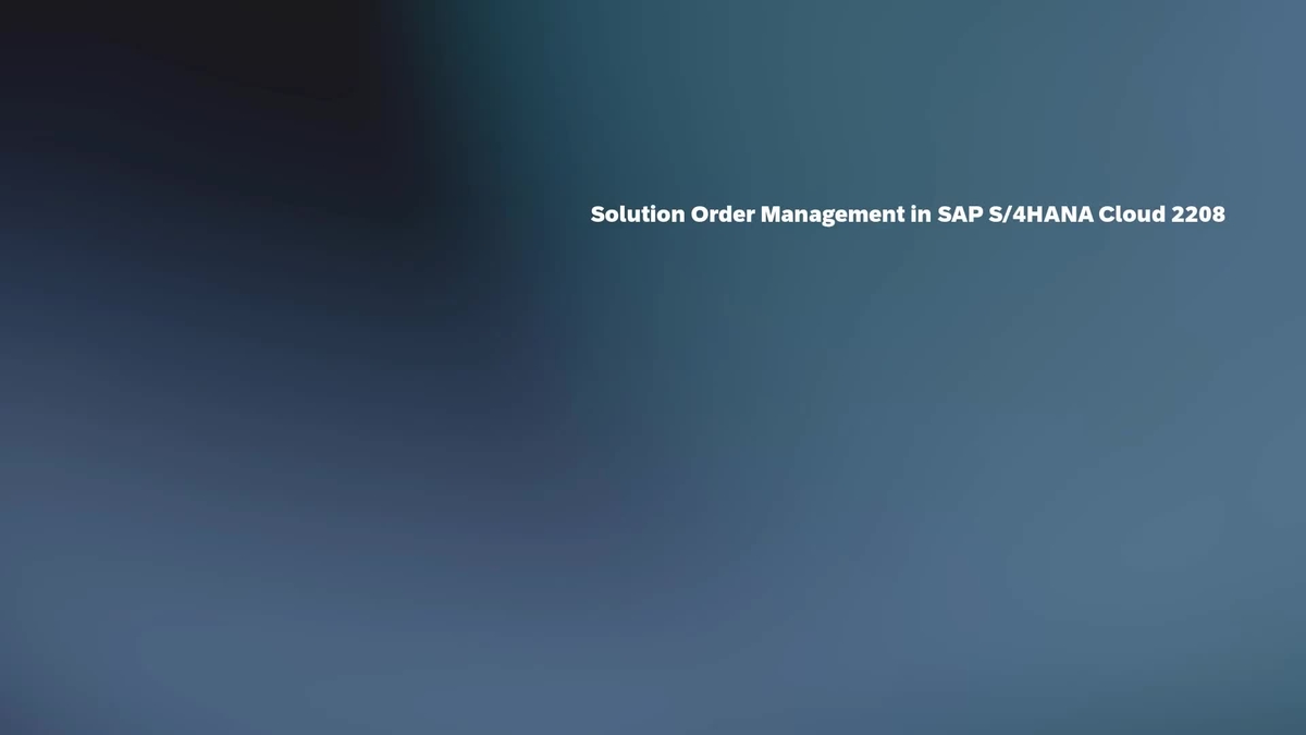 SAP Video - 2208 | Configurable Products in Solution Order Management