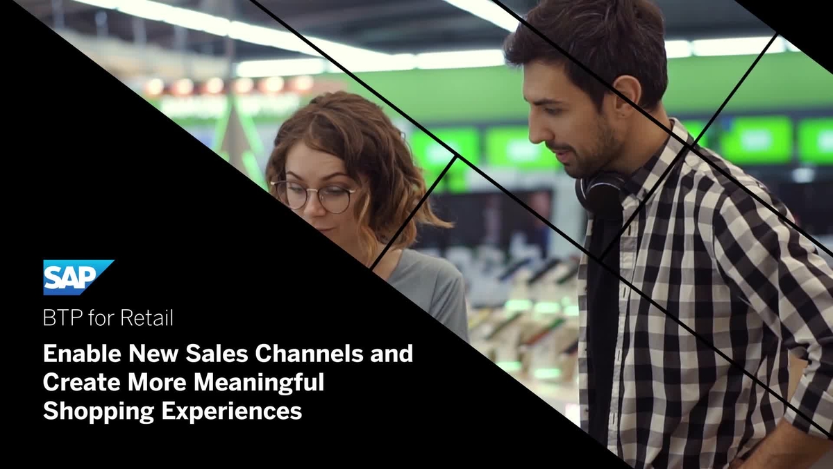 SAP Video - BTP for Retail: Enable New Sales Channels and Create More ...