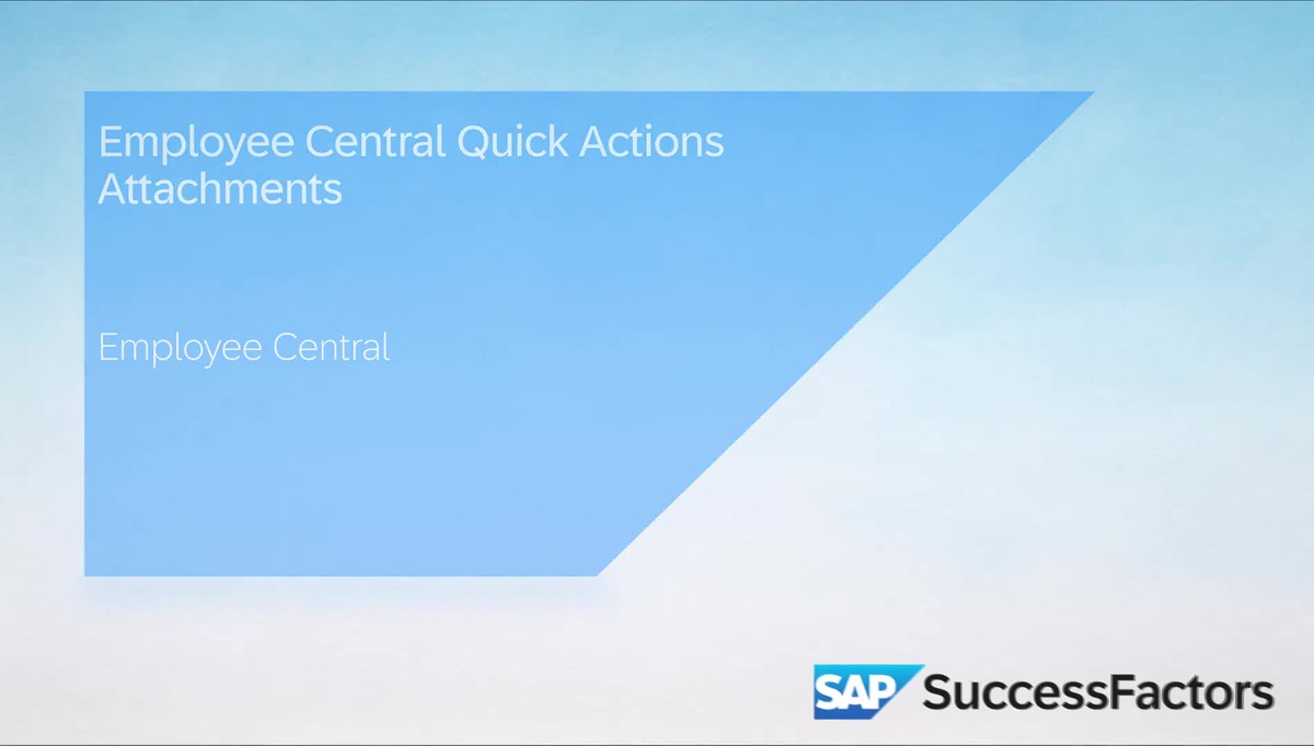 SAP Video - Employee Central Quick Actions Attachments (1H 2025)