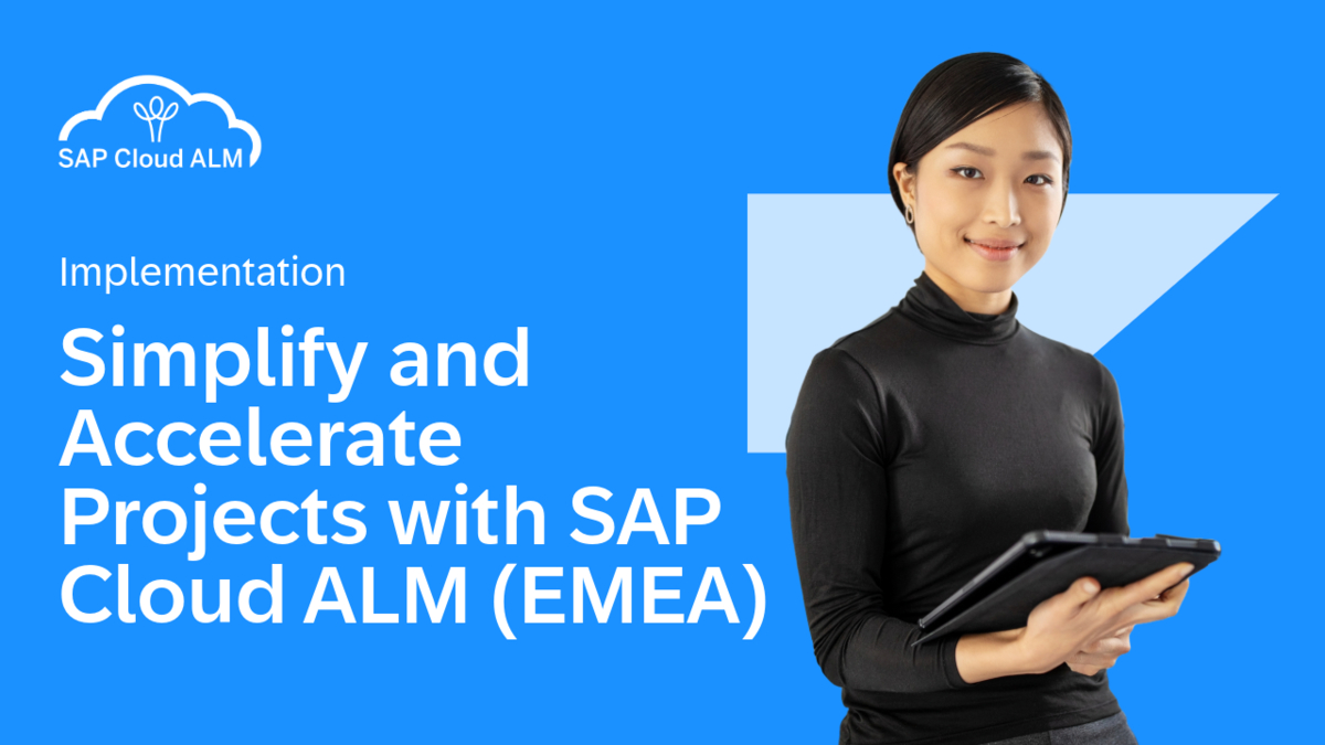 SAP Video - Simplify and Accelerate Projects with SAP Cloud ALM (EMEA)