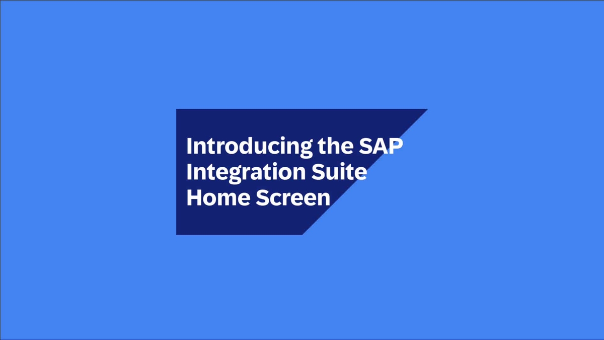SAP Video - Introducing the SAP Integration Suite Home Screen