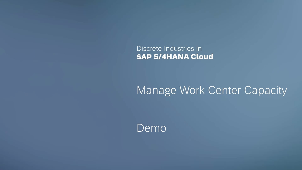 SAP Video - 2108 | Manage Work Center Capacity | Discrete Industries