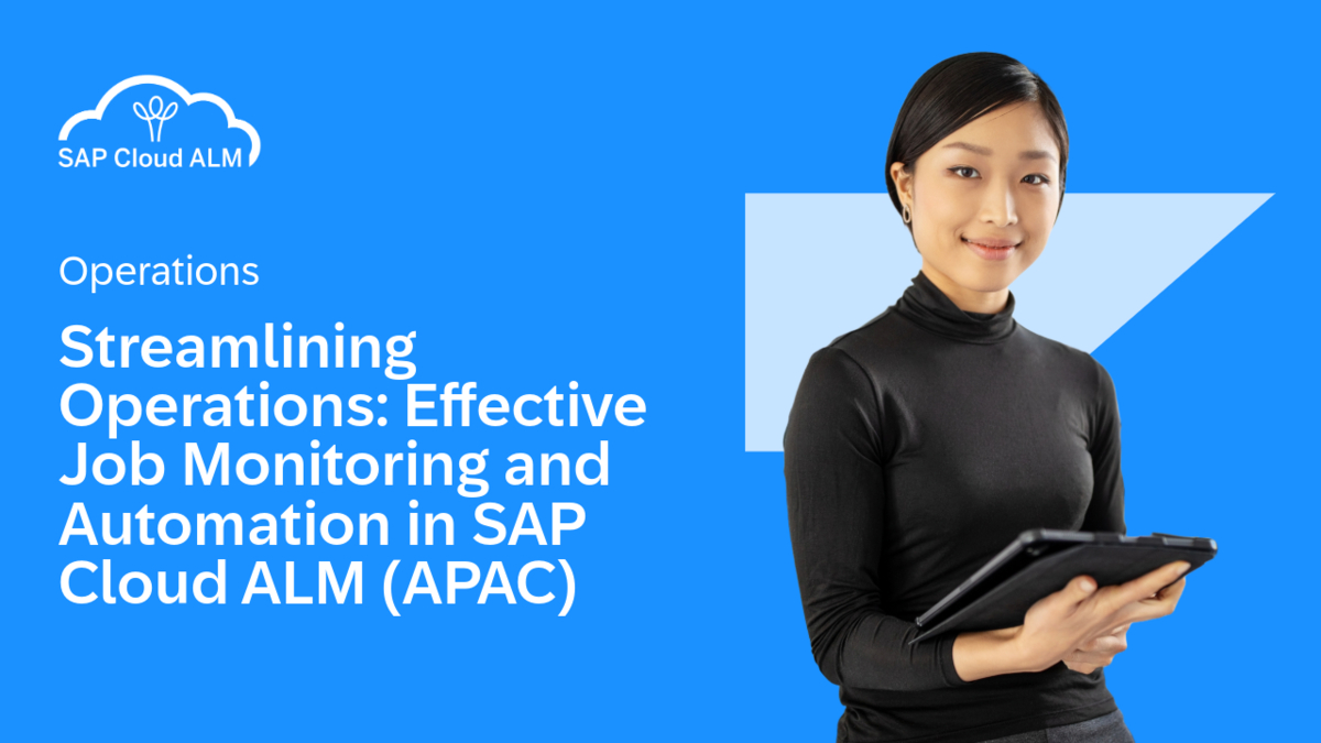 SAP Video - Streamlining Operations - Effective Job Monitoring and Automation in SAP Cloud ALM ...