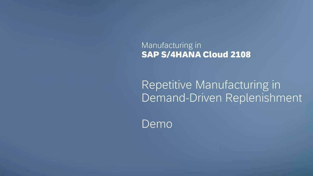 SAP Video - 2108 | Repetitive Manufacturing in Demand-Driven ...