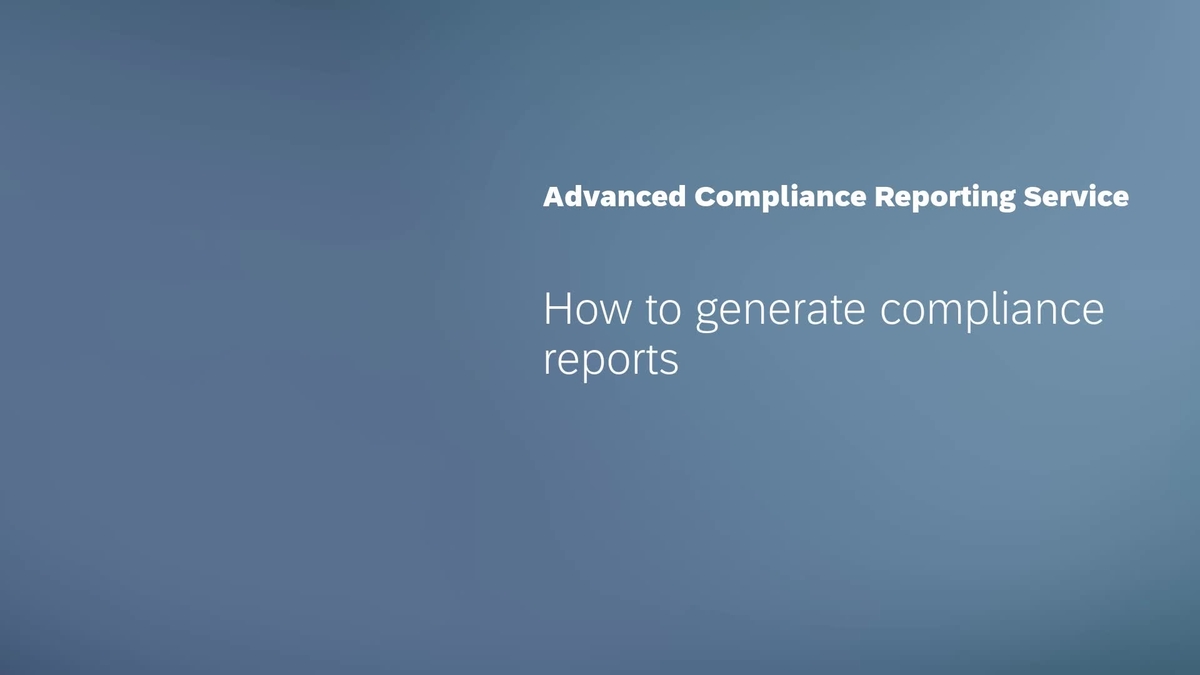 SAP Video - Generating Reports Using Advanced Compliance Reporting Service
