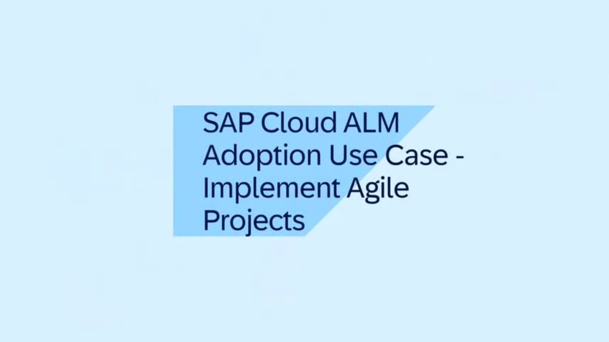 SAP Video - Adoption Use Case - Implement Agile Projects