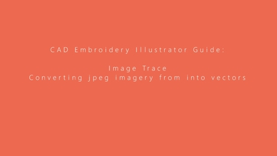 CAD Embroidery Illustrator Guide - Image Trace - Media Hopper Create