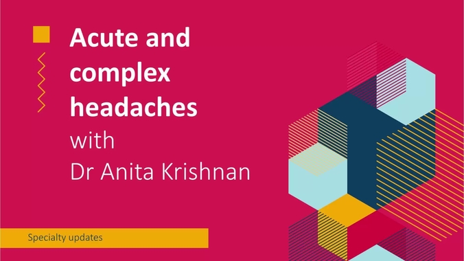 Acute and complex headaches with Dr Anita Krishnan | RCP Player