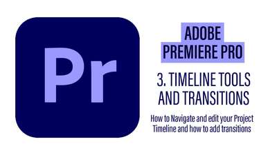 Premier Pro 3 - Timeline Tools and Transitions - The University of ...