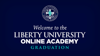Liberty University Online Academy | May 13, 10:00AM - Liberty University