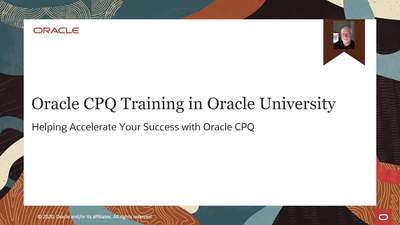 Oracle CPQ Training in Oracle University - Oracle Video Hub