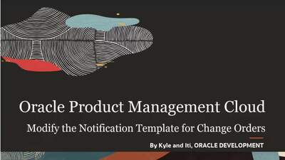Modify the Notification Template for Change Orders - Oracle Video Hub