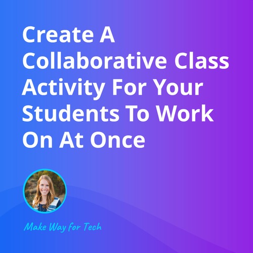 Create A Collaborative Class Activity For Your Students: Video Course ...
