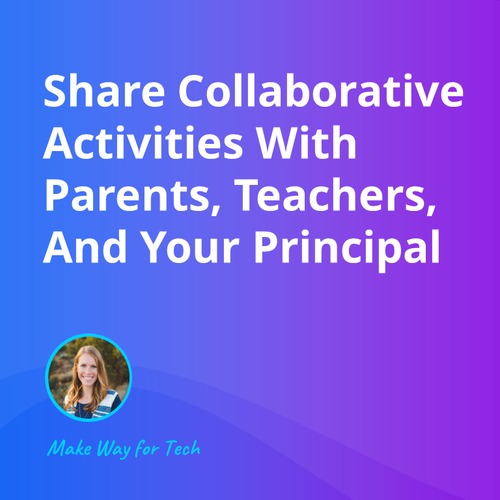 Share Collaborative Activities With Parents Video Course For Google