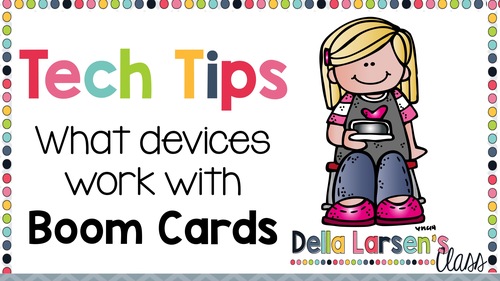 Tech Tips What Devices work with BOOM Cards? Distance Learning | TpT
