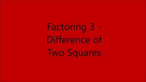 Factoring Polynomials 3 - Difference of Two Squares (lesson video)